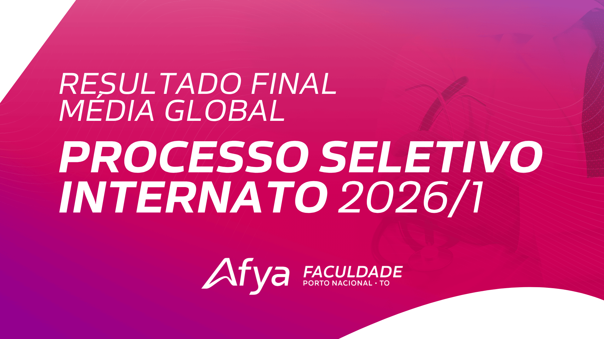 ITPAC Porto Nacional | Afya - RESULTADO FINAL MÉDIA GLOBAL - PS INTERNATO 2026.1
